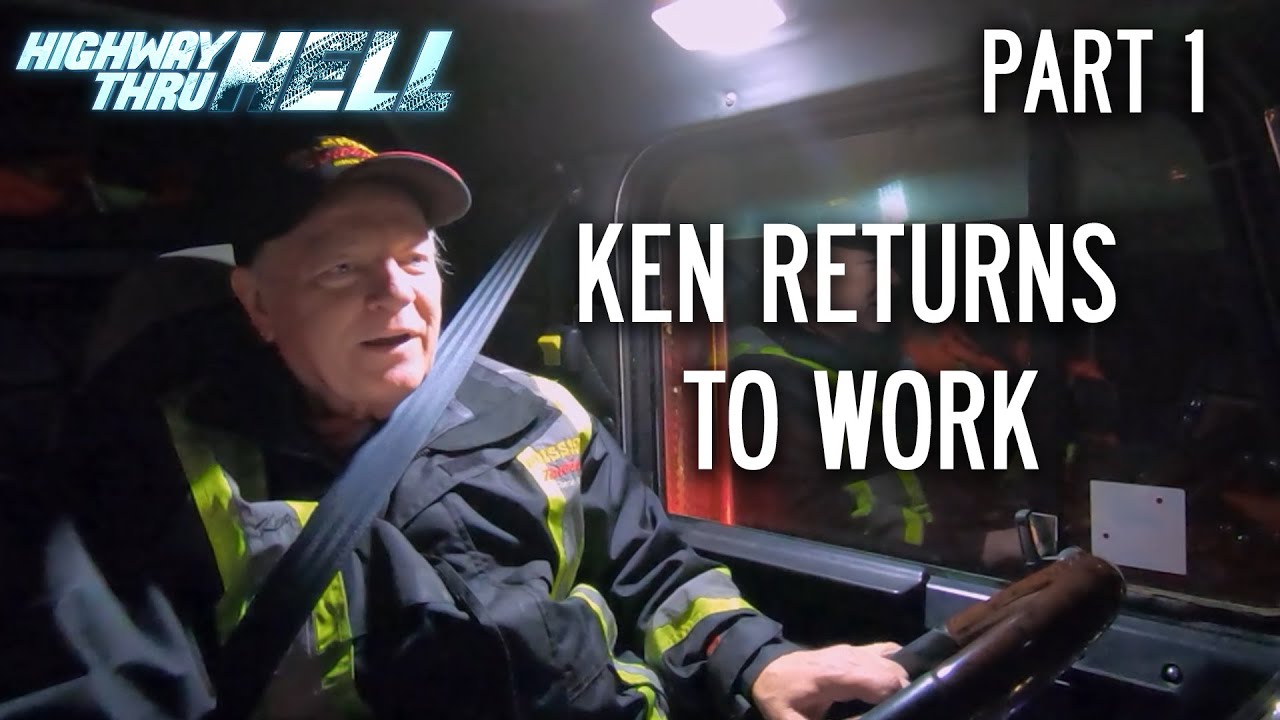 Ken Returns to The Road | Part 1 | Highway Thru Hell - YouTube