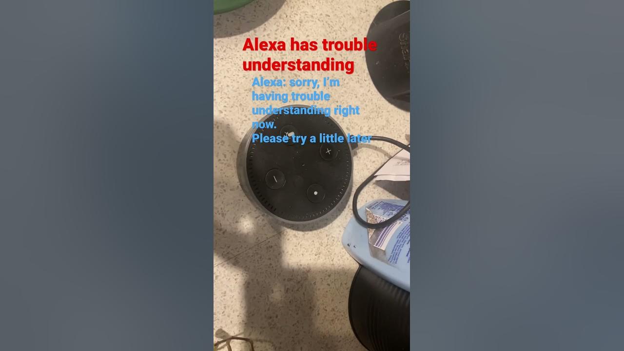 Alexa has trouble understanding - YouTube
