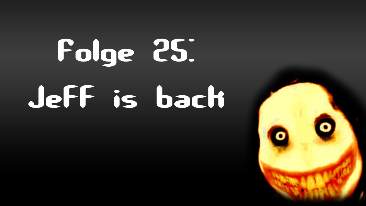 Let's Creep: Folge 25 - Jeff is Back [Ü] [German] - YouTube