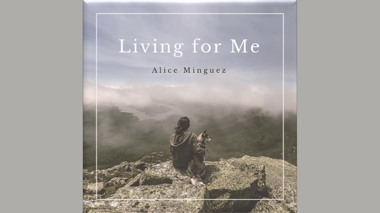 Living for Me - Alice Minguez - YouTube