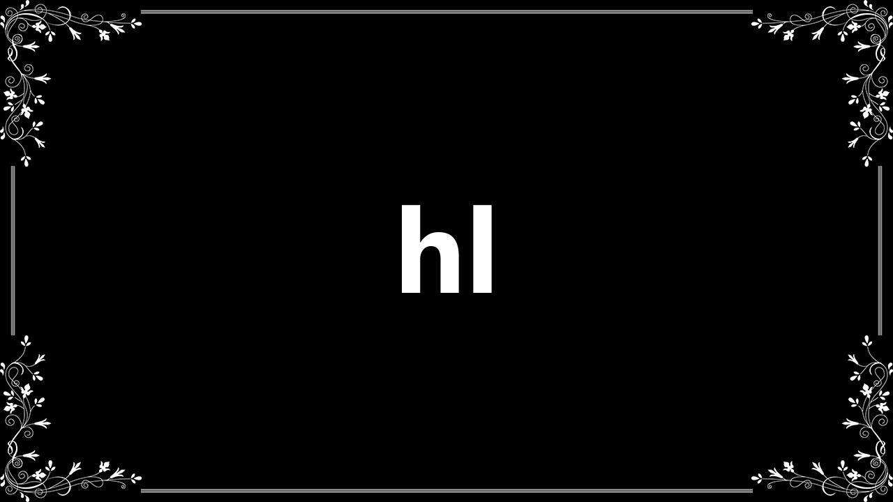 Hl - Definition and How To Pronounce - YouTube