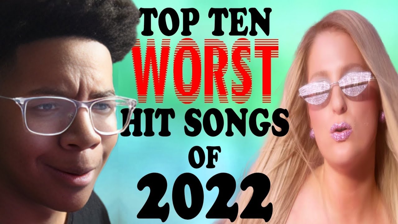 The Top Ten Worst Hit Songs of 2022 (REACTION) @ToddintheShadows - YouTube