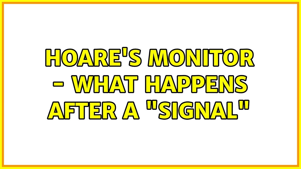 Hoare's monitor - what happens after a "signal" - YouTube