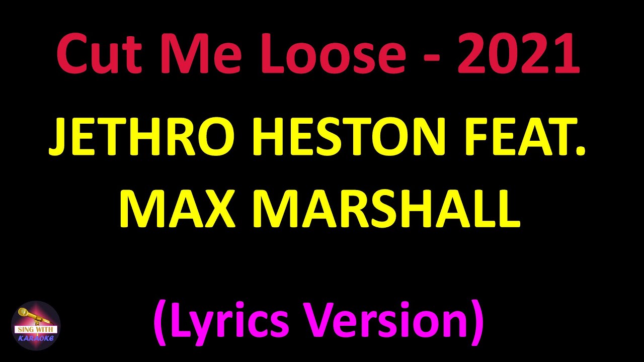 Jethro Heston feat. Max Marshall - Cut Me Loose - 2021 Edit (Lyrics ...