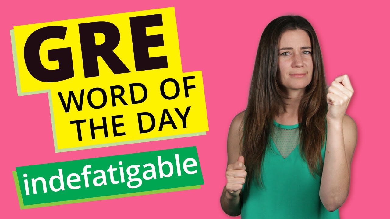 GRE Vocab Word of the Day: Indefatigable | GRE Vocabulary - YouTube