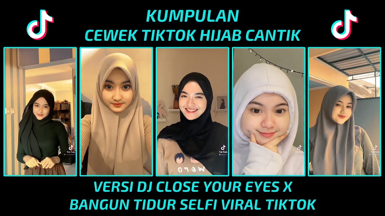 KUMPULAN CEWEK TIKTOK HIJAB CANTIK || DJ CLOSE YOUR EYES VIRAL TIKTOK ...