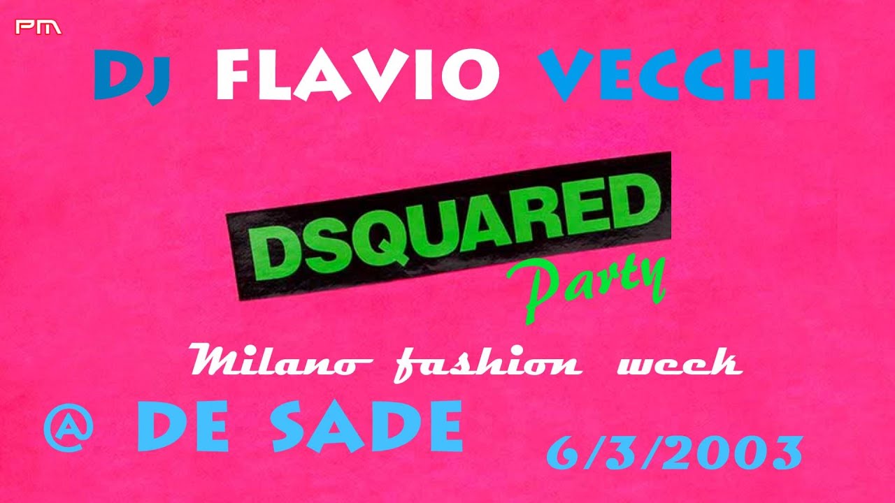Dj Flavio Vecchi - Dsquared Party @ De Sade 6/3/2003 - YouTube