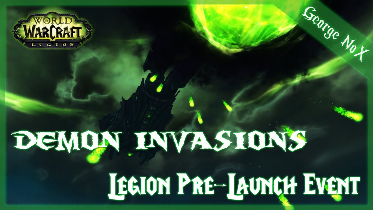 WoW: Legion | Demon Invasions | Legion Pre-Launch Event - YouTube