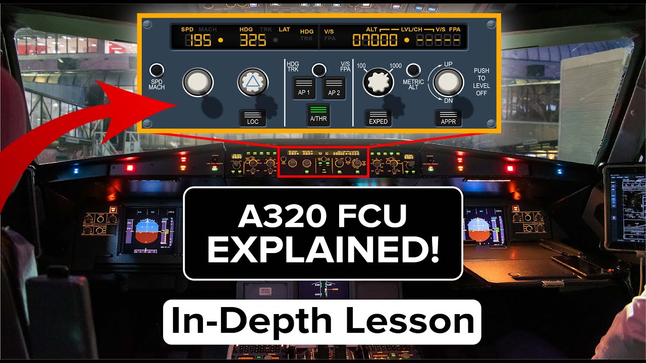 Airbus A320 Cockpit FCU Flight Control Panel Full In-Depth Training ...