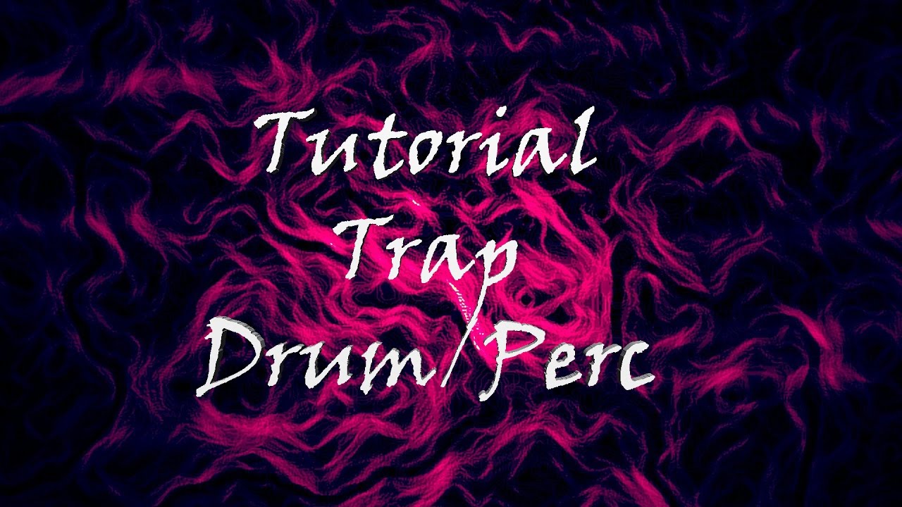 Tutorial Trap (Drum/Perc) - YouTube