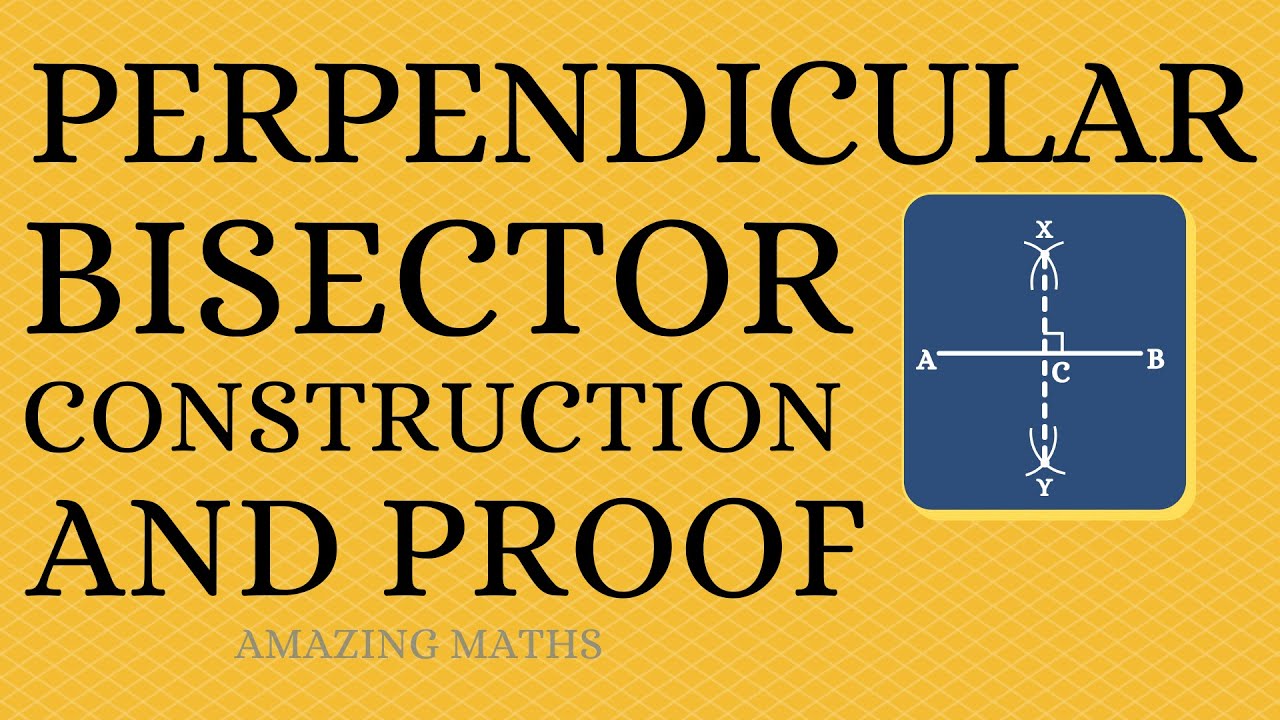 PERPENDICULAR BISECTOR - Construction With Proof - Grade 9 - Geometry ...