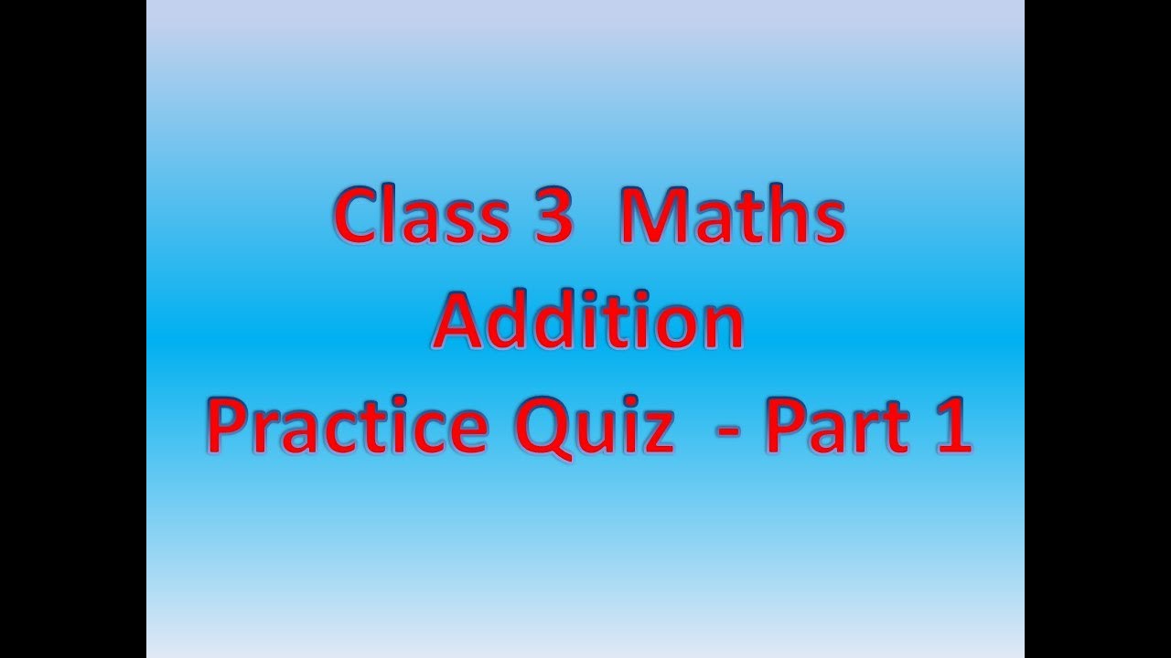 Class 3 Addition Practice quiz part 1 - YouTube