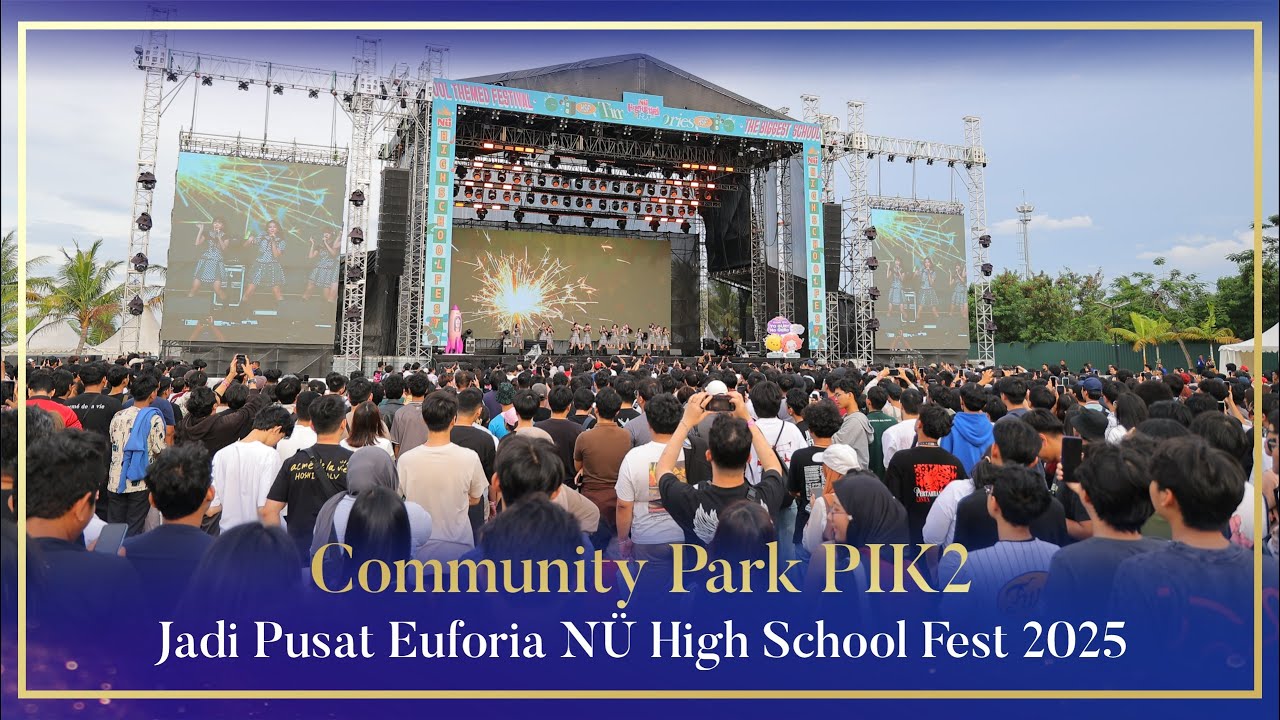 Community Park PIK2 Jadi Pusat Euforia NÜ High School Fest 2025 - YouTube