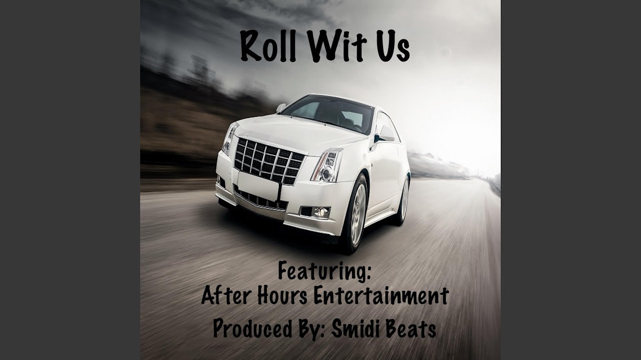 Roll Wit Us (feat. After Hours Entertainment) - YouTube
