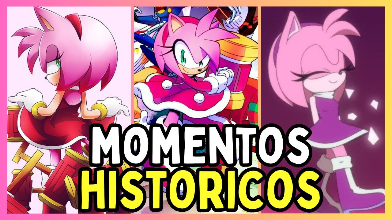 10 MOMENTOS HISTORICOS Sobre AMY ROSE - YouTube
