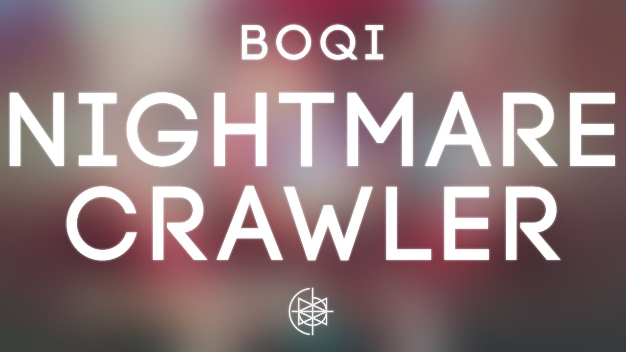 Boqi - Nightmare Crawler - YouTube