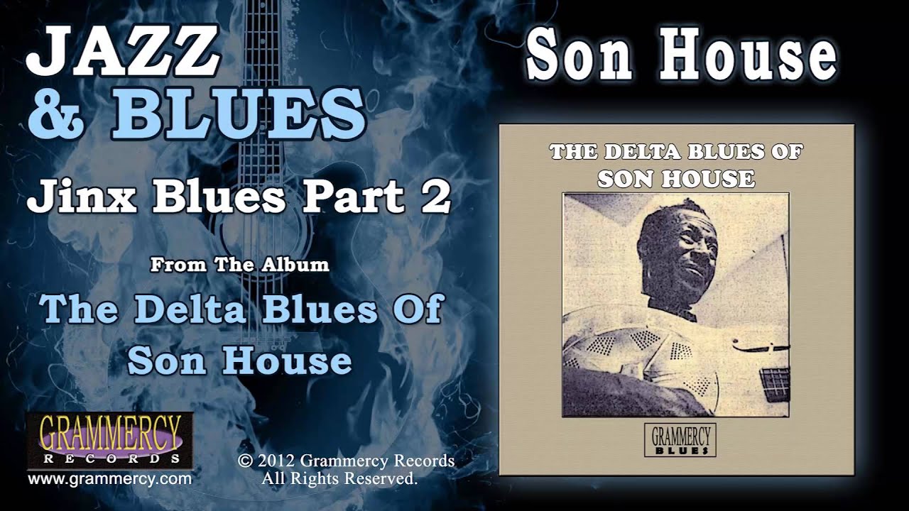 Son House - Jinx Blues Part 2 - YouTube