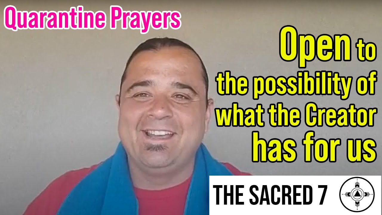 Quarantine Prayers: Open to the possibility of what the Creator has for ...