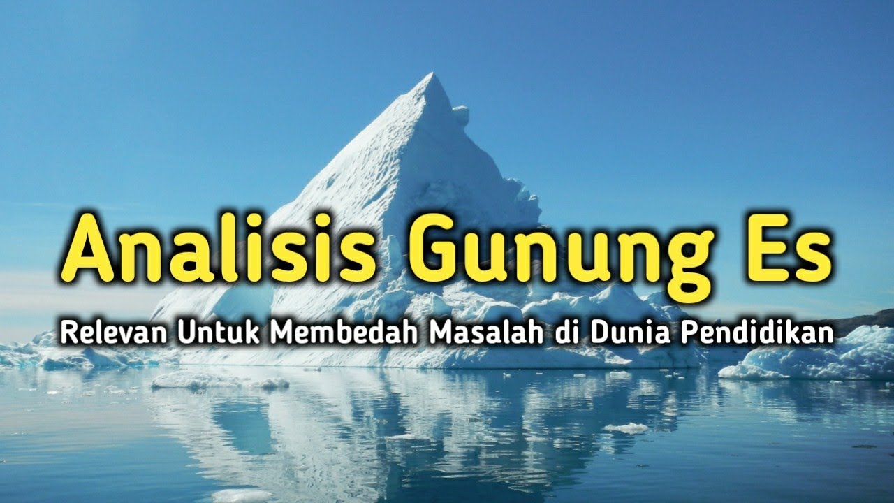 Bahan Kuliah Filsafat Pendidikan Islam: Analisis Gunung Es #shorts # ...