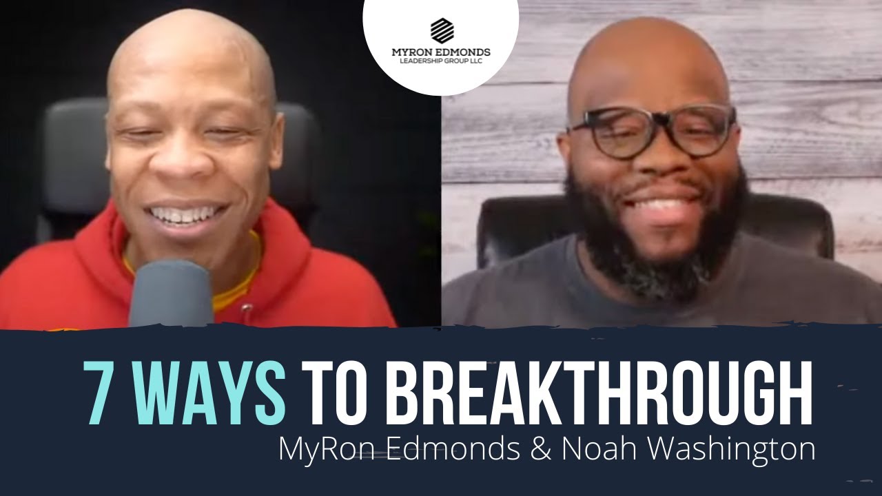 7 Ways to Breakthrough|Noah Washington & MyRon Edmonds|Men's Week of ...