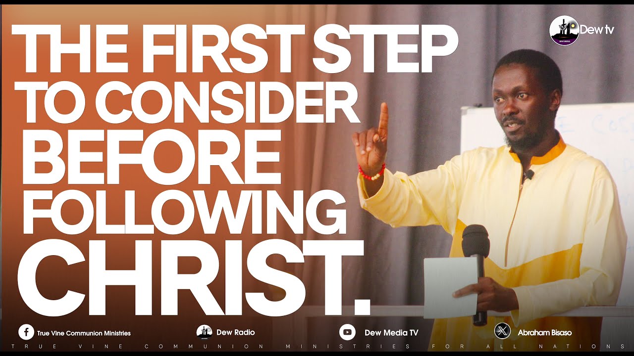THE FIRST STEP TO CONSIDER BEFORE FOLLOWING CHRIST! #DewMediaTV # ...