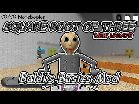 NEW UPDATE - SQUARE ROOT OF THREE - Baldi's Basics Mod