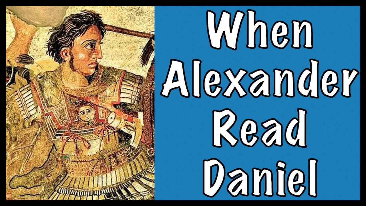 When Alexander Read the Book of Daniel - YouTube