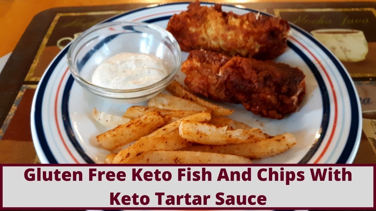Gluten Free Keto Fish And Chips With Keto Tartar Sauce - YouTube