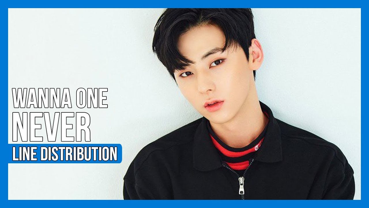 Wanna One - Never Line Distribution (Color Coded) - YouTube