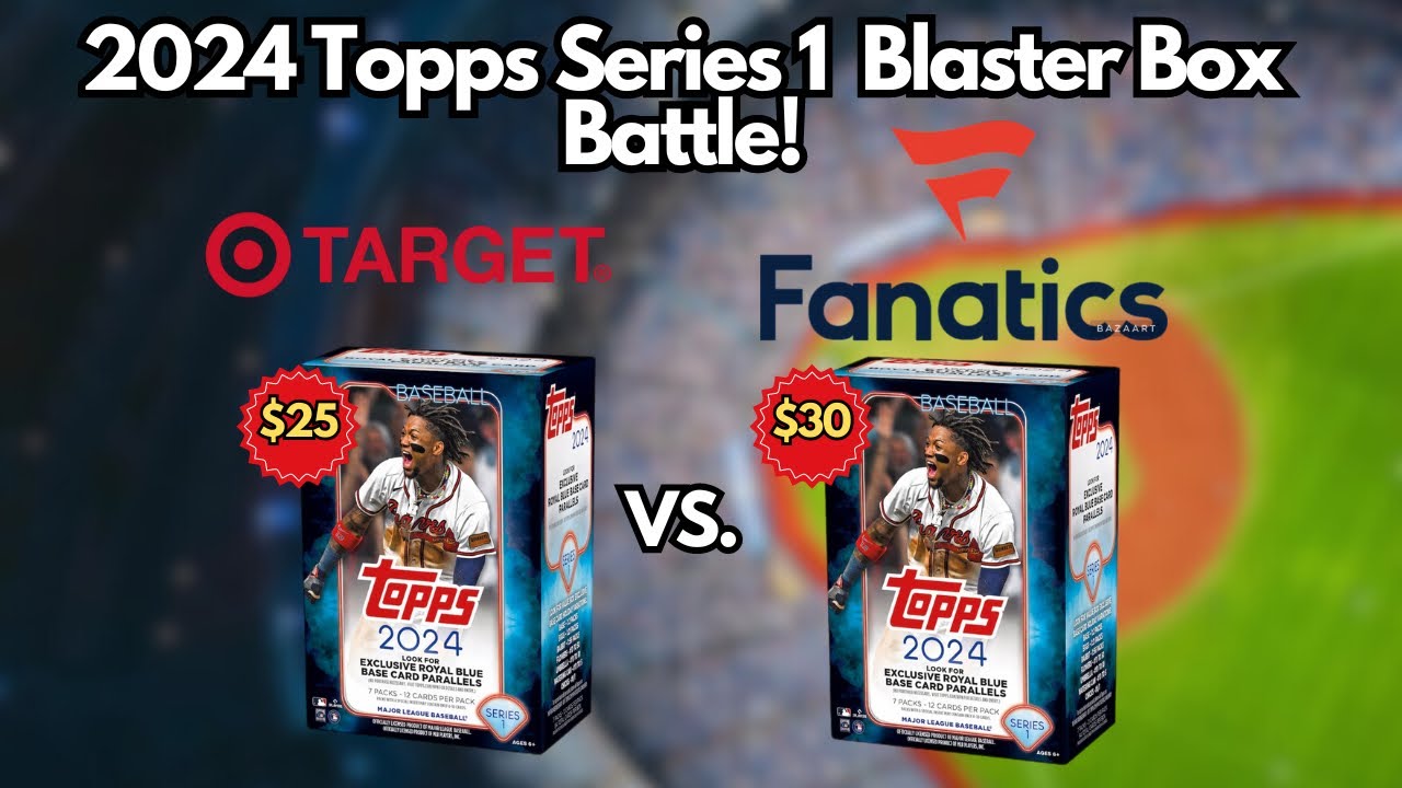 Fanatics Exclusive Blaster vs. Target Blaster! 2024 Topps Series 1 ...