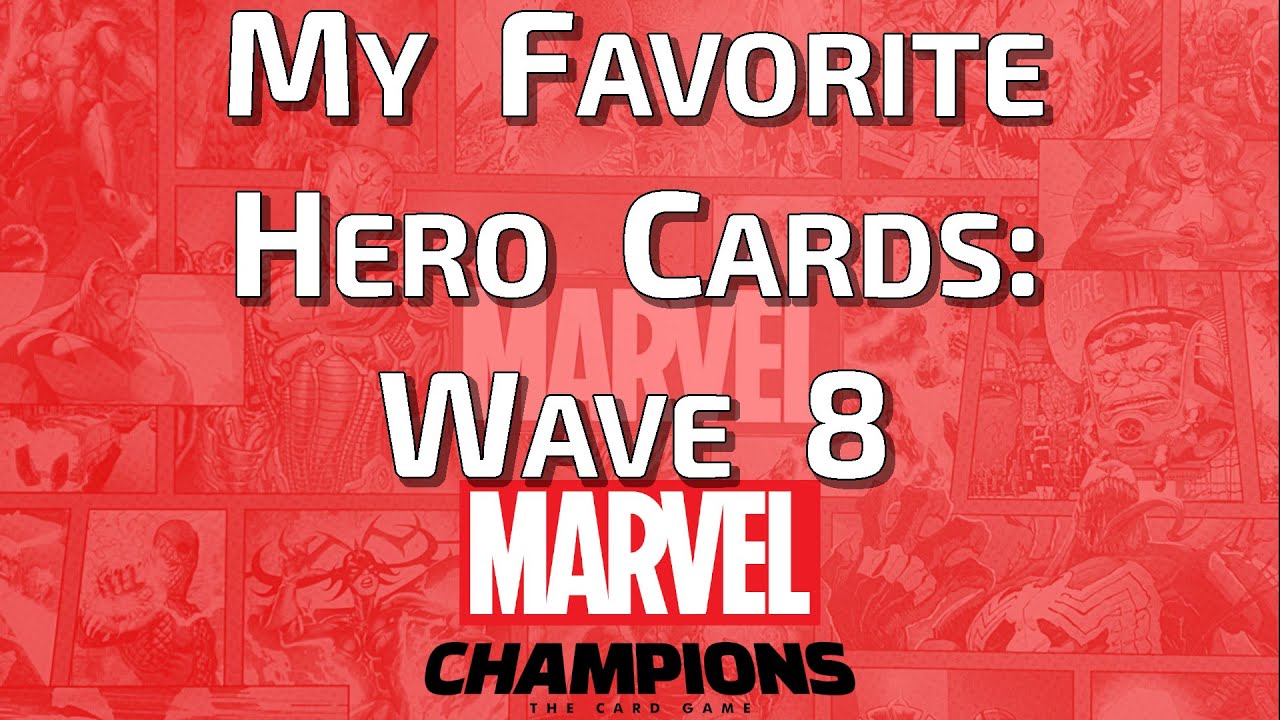 My Favorite Hero Cards from Wave 8 | Marvel Champions - YouTube