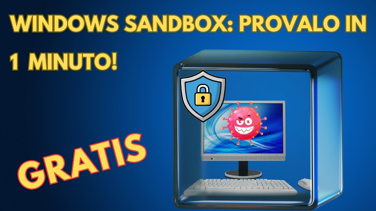 Windows SANDBOX. Questo strumento gratuito ti salverà da virus, truffe ...