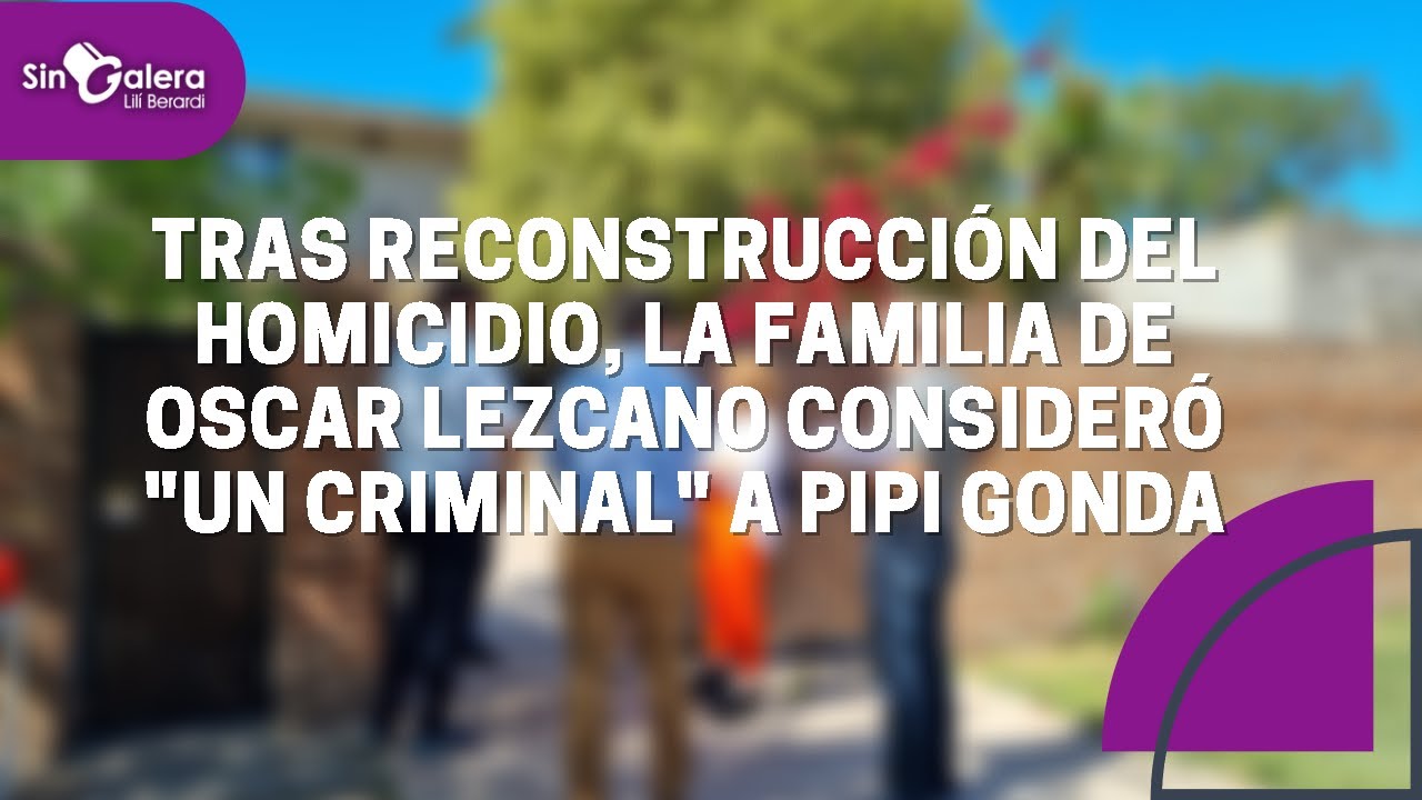 Tras reconstrucción del homicidio, la familia de Oscar Lezcano ...
