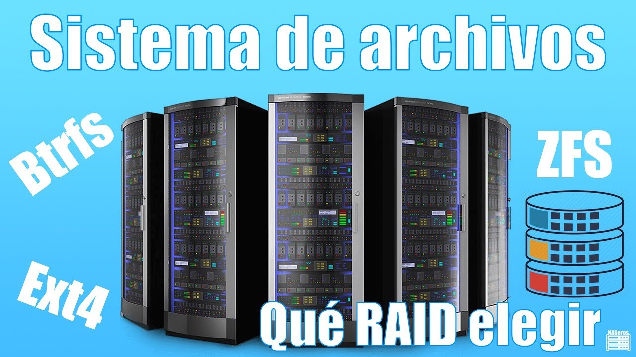 Sistema de archivos para servidores NAS y elección del mejor RAID - YouTube