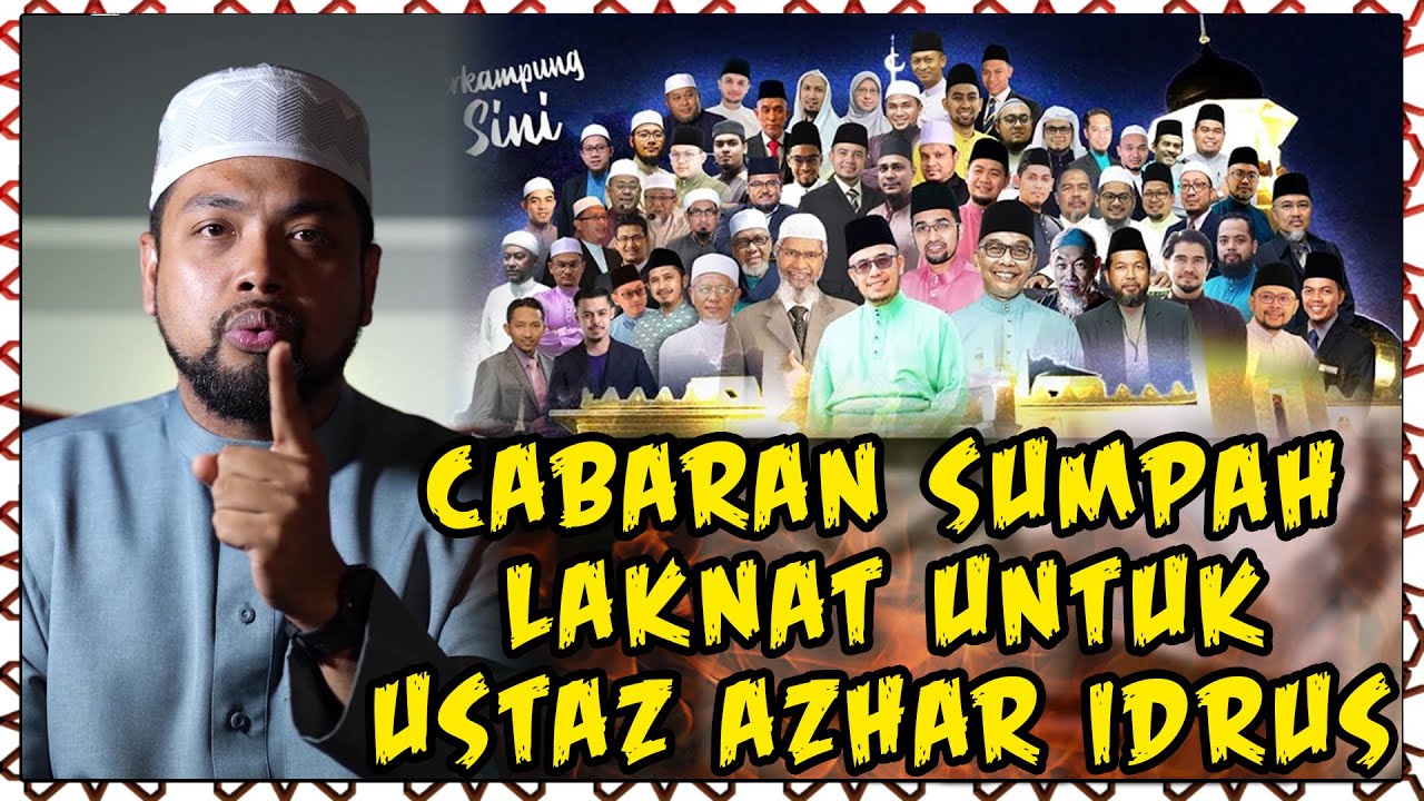 Cabaran Sumpah Laknat Untuk Ustaz Azhar Idrus - YouTube