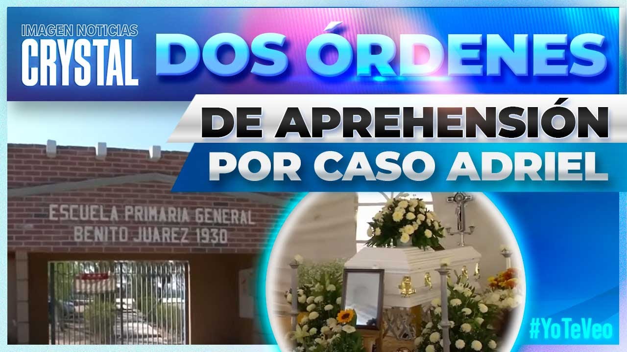 Caso Adriel: Dictan orden de aprehensión en contra del director y maestra del grupo | Crystal ...