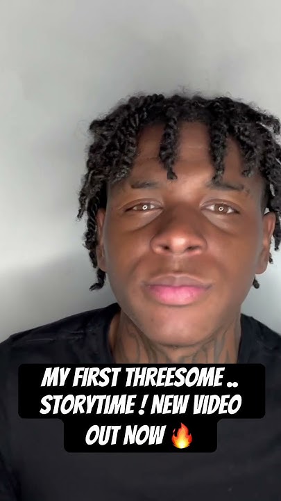 My First Threesome Storytime New Video Out Now Youtube