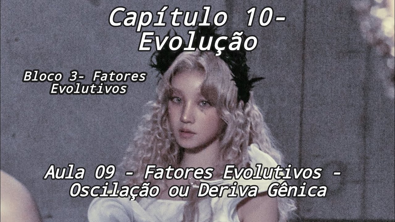 Aula 09 - Fatores Evolutivos - Oscilação ou Deriva Gênica🌿- Biologia ...