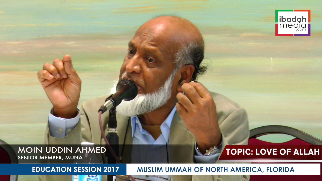 Love of Allah | Moin Uddin Ahmed | MUNA Education Session 2017 | Florida - YouTube