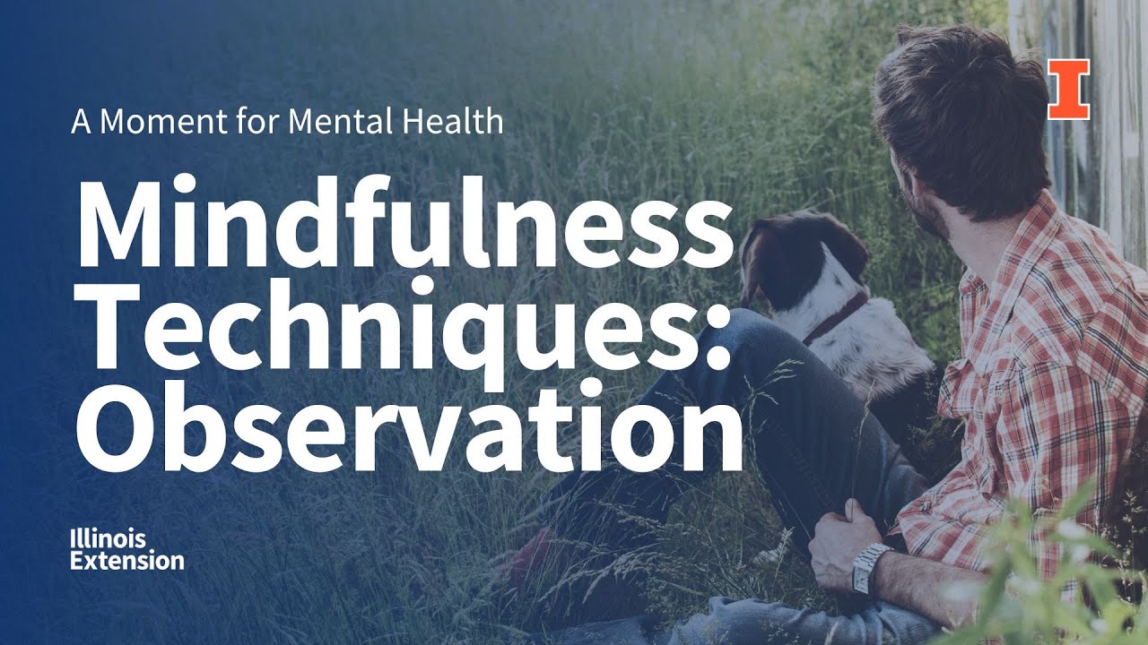 Mindfulness Techniques - Observation: A Moment for Mental Health - YouTube