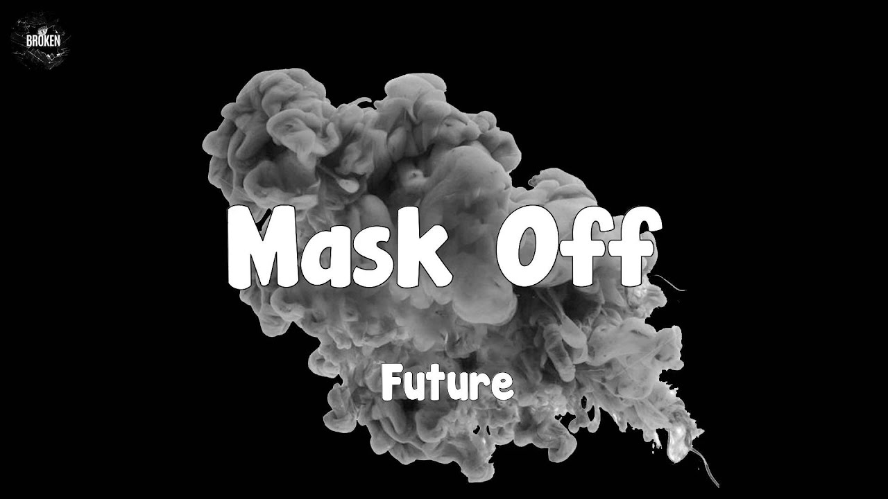 Mask Off - Future (lyrics) - YouTube