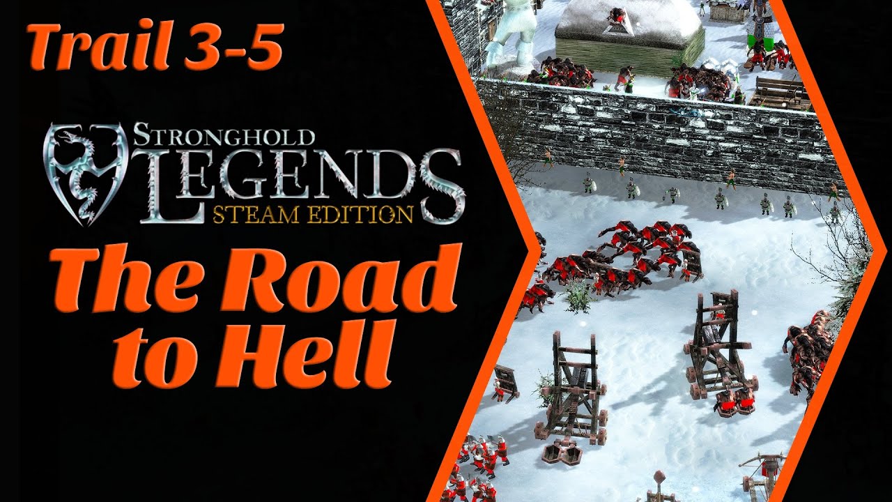 Stronghold Legends - 5 The Road to Hell (with commentary) - YouTube