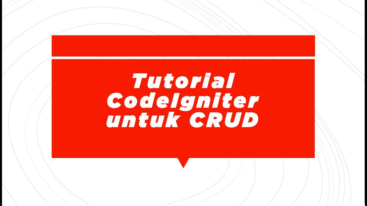 Tutorial Codeigniter Untuk Crud Youtube
