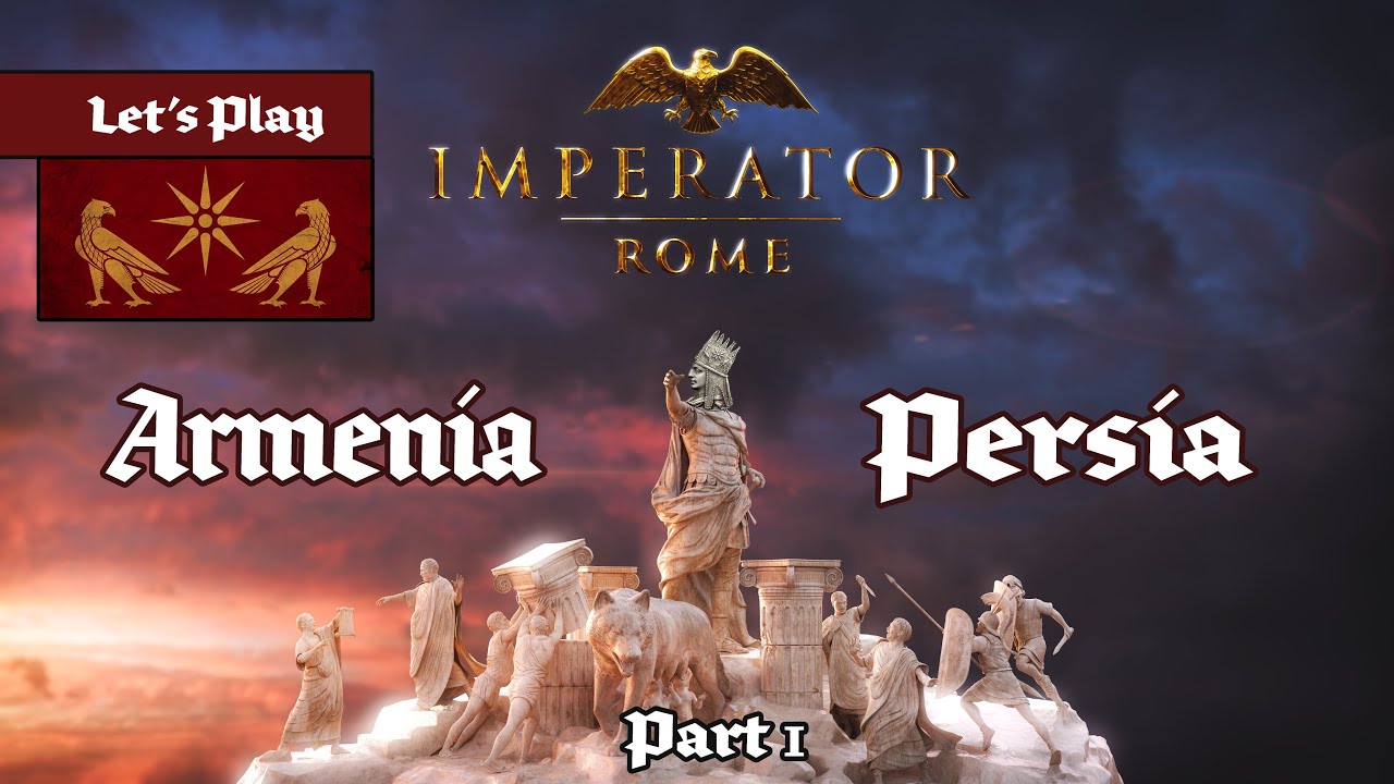 Let's Play Imperator - Part 1 - ARMENIA to PERSIA Playthrough - YouTube