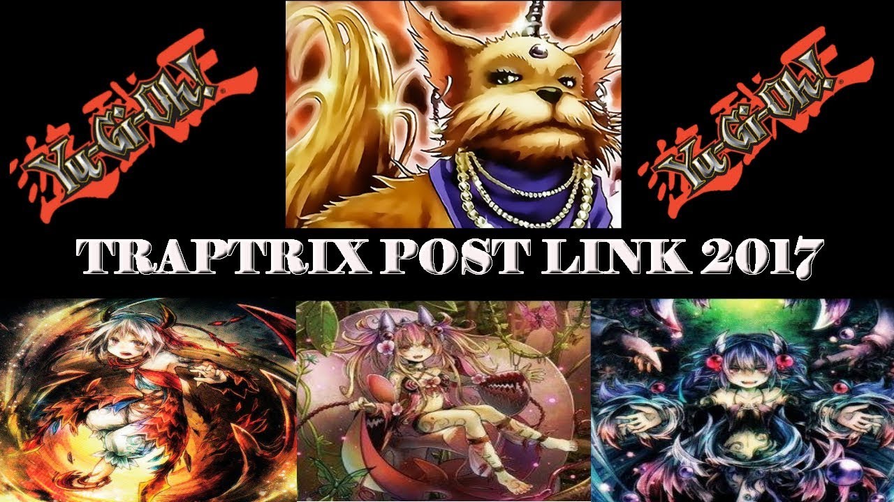 TRAPTRIX POST LINK 2017 (REPLAY+DECKLIST) - YouTube