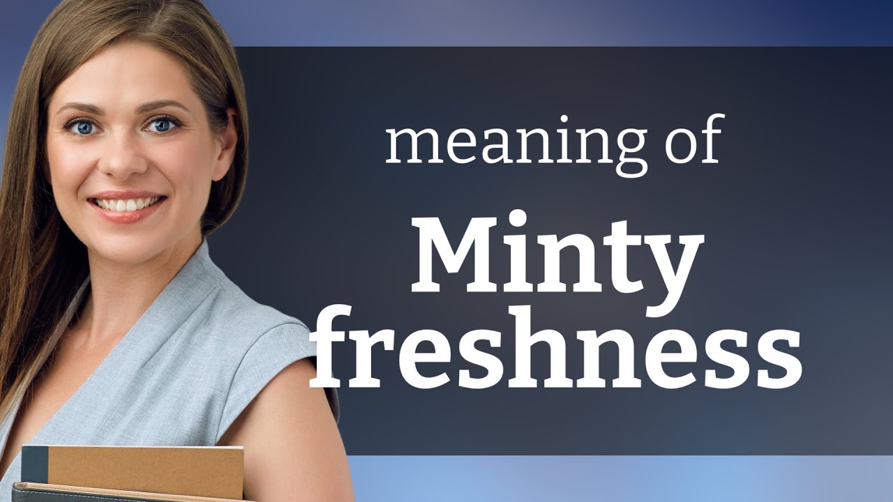 Minty Freshness: Unwrapping the Meaning - YouTube