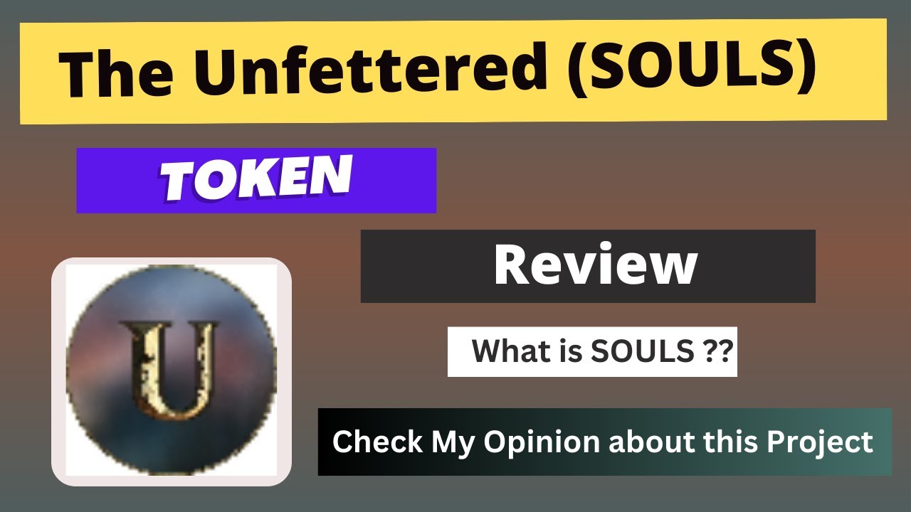 What is The Unfettered (SOULS) Coin | Review About SOULS Token - YouTube