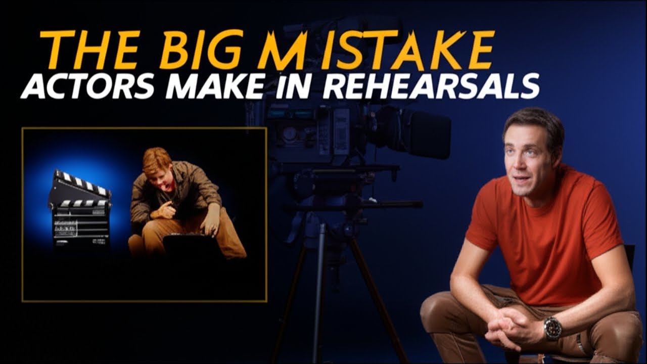 The Big Mistake Actors Make In Rehearsals Ep. 5 - YouTube
