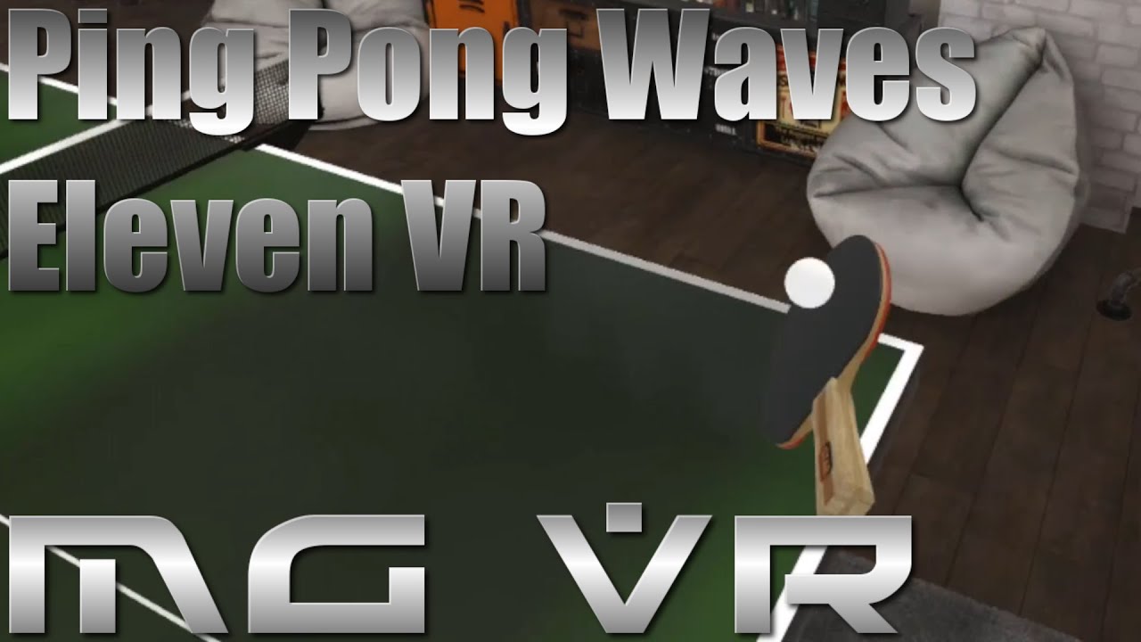 Ping Pong Waves Eleven VR Pre Release Update - VR Gameplay HTC Vive - YouTube