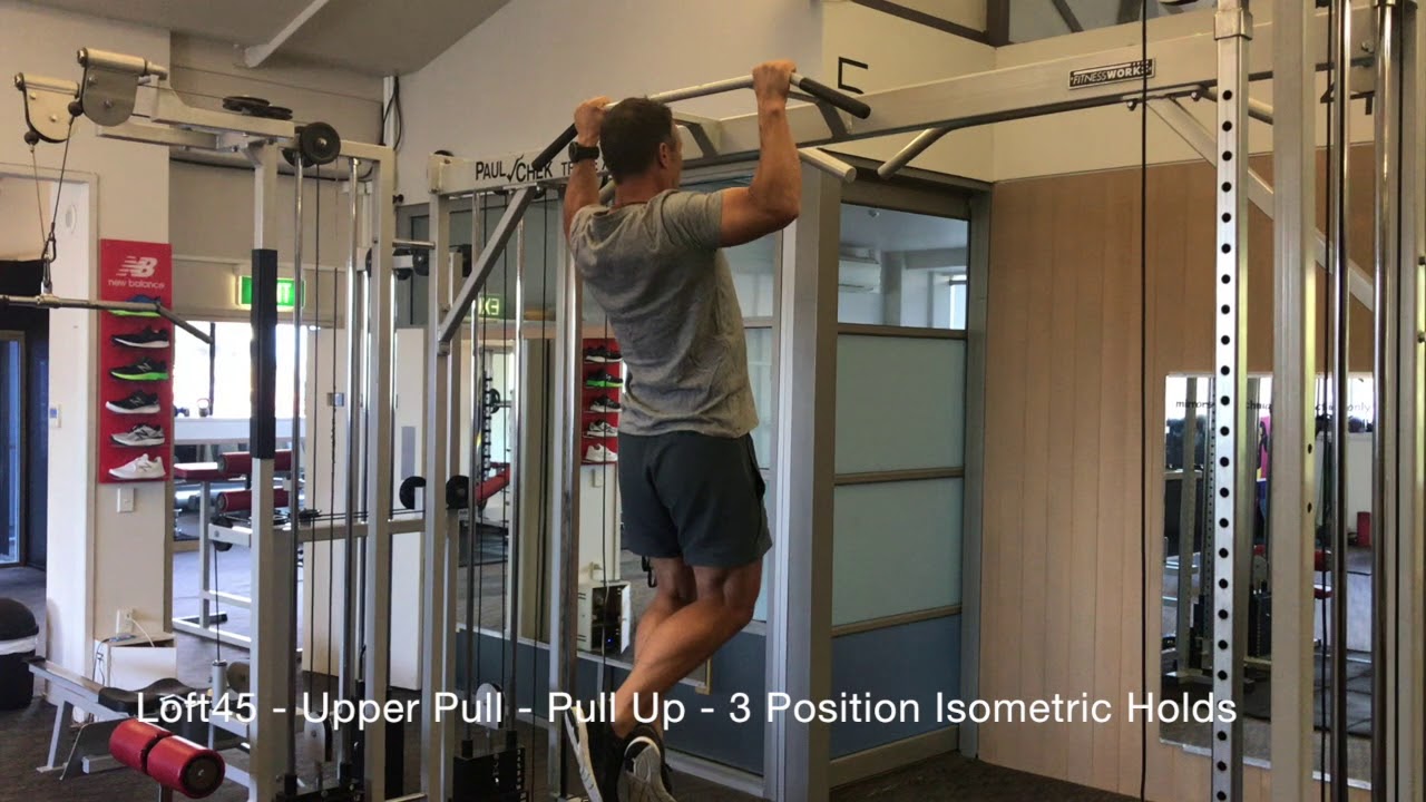 Loft45 - Upper Pull - Pull Up - 3 Position Isometric Holds - YouTube
